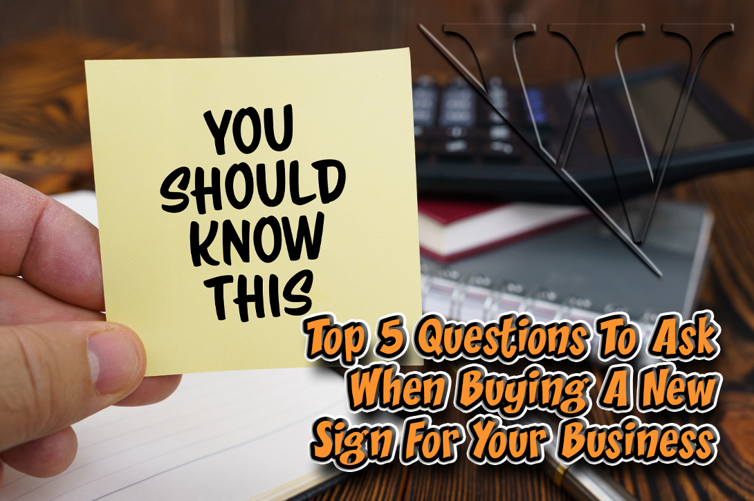 Top 5 Questions To Ask When Buying A New Sign For Your Business - Signs ...